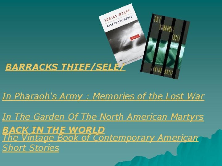 LESSON FIVE Say Yes A Profile Tobias Wolff