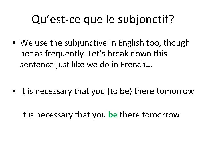 Le subjonctif Questce que le subjonctif The subjunctive