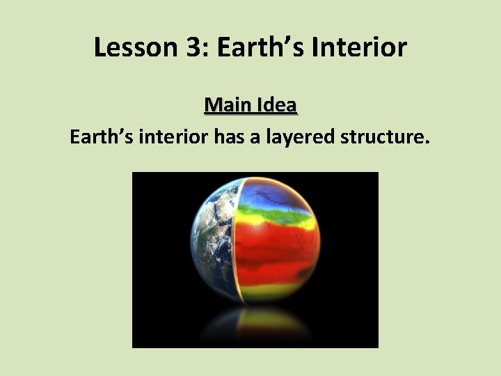 Chapter 2 Earths Structure The BIG Idea Heat