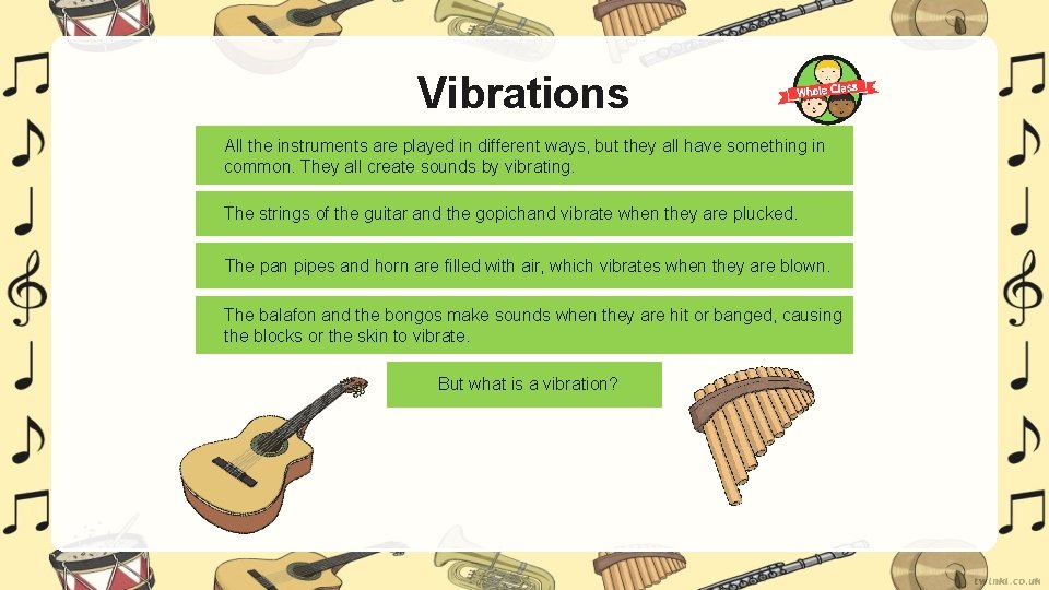 Good Vibrations Aim I can describe and explain