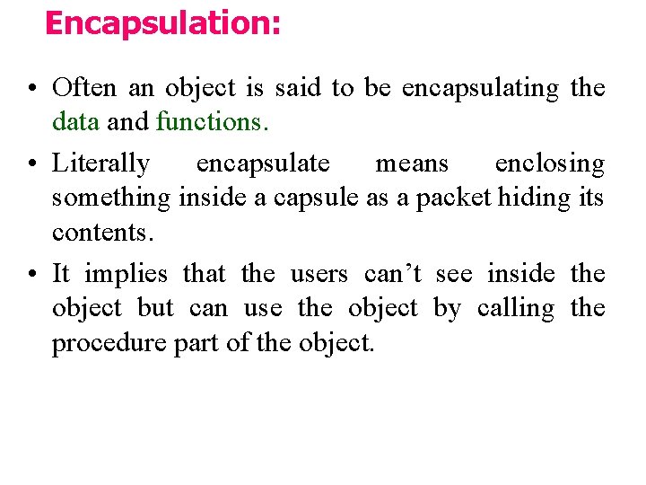 Object Oriented Programming The term objectoriented means that