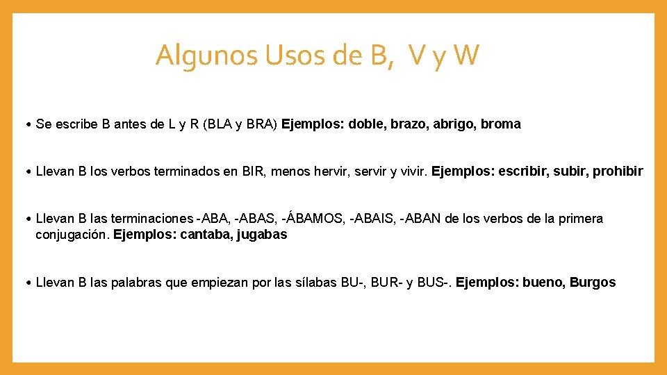 REGLAS ORTOGRFICAS ACTIVIDADES Algunos Usos de B V
