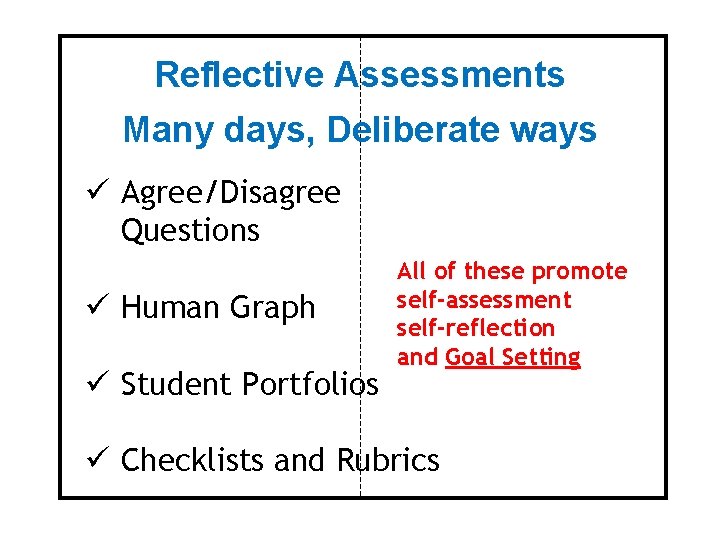 Reflective Assessments Many days Deliberate ways Example One