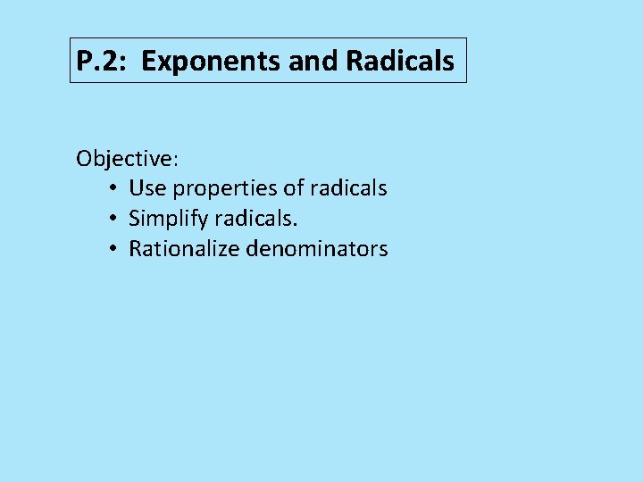 Warmup P 2 Exponents and Radicals Objective Use