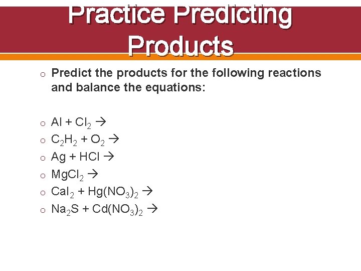 Practice o What type of reaction is described