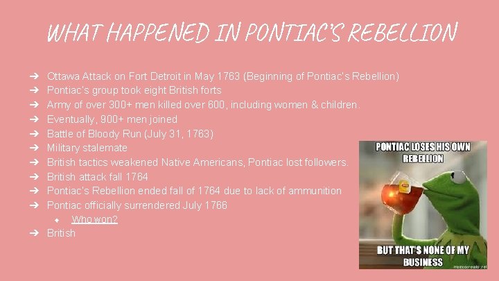 Pontiacs War and Proclamation of 1763 BACKGROUNDCAUSES French