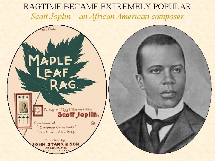 SCOTT JOPLIN BORN BETWEEN JUNE 1867 AND JANUARY