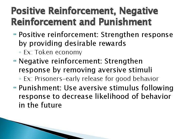 The Behavioral Approach Premise Behavior can be controlled