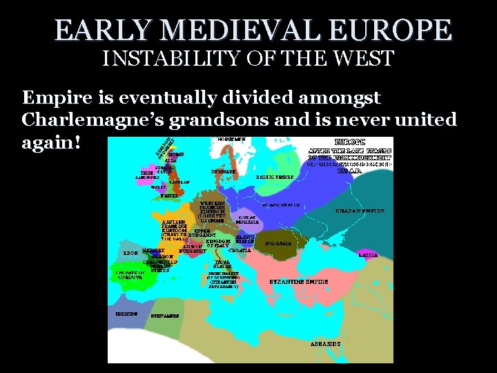 EARLY MEDIEVAL EUROPE INSTABILITY OF THE WEST Roman