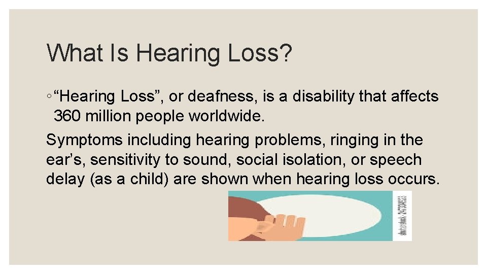 HEARING LOSSDEAFNESS An insight to the disability By