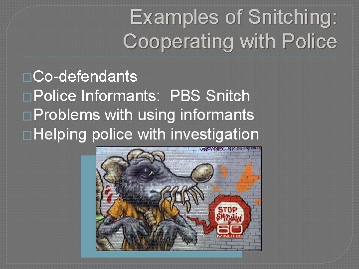 The Snitching Project A Brief History and Current
