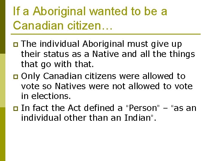 The Indian Act 1876 Basic Summary All the