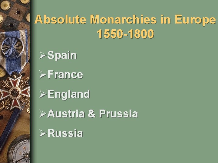 Setting the Stage for Revolution Absolute Monarchies Warm