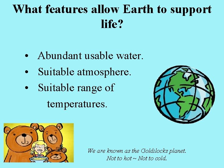 Todays Objective What Features Allow Earth To Support