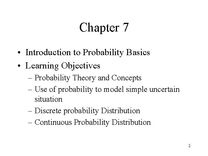 Chapter 7 Probability Basics 1 Chapter 7 Introduction