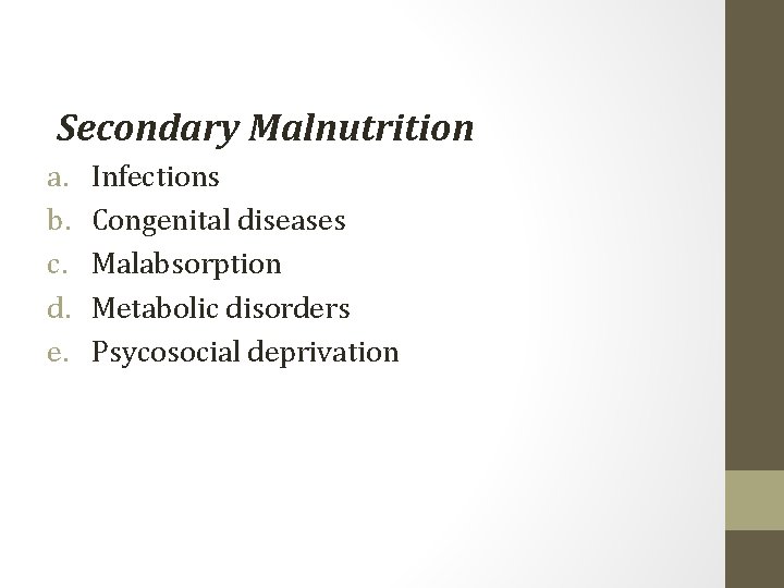 Malnutrition Pathological state resulting from relative or absolute