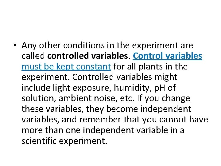 3 Variables in an Experiment Independent Variable There