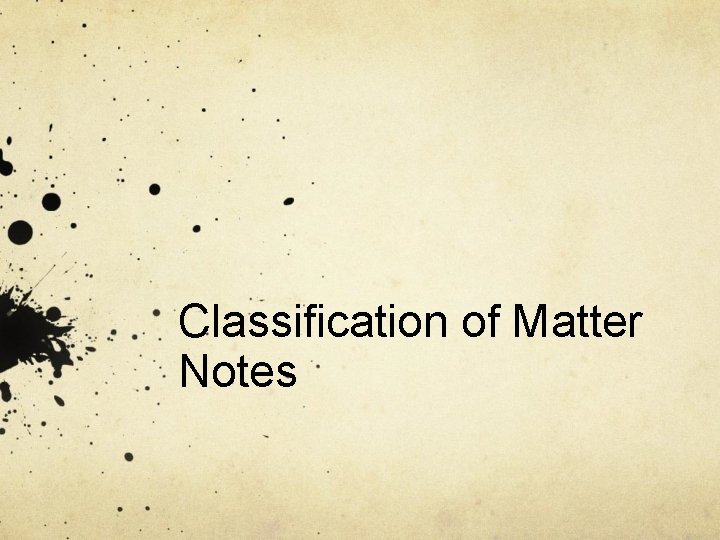 Classification of Matter Activity and Notes Objective Today