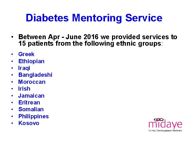 About Midaye Midaye is a Somali word that