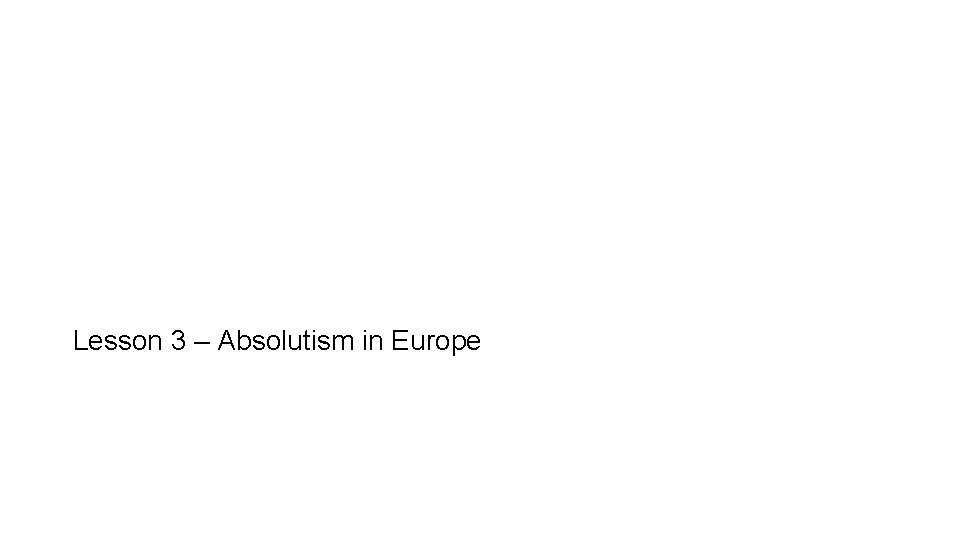 Chapter 18 Conflict and Absolutism in Europe Lesson