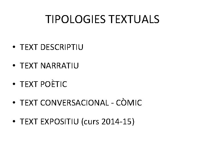 TIPOLOGIES TEXTUALS CREDA TARRAGONA SETEMBRE 2014 TIPOLOGIES TEXTUALS