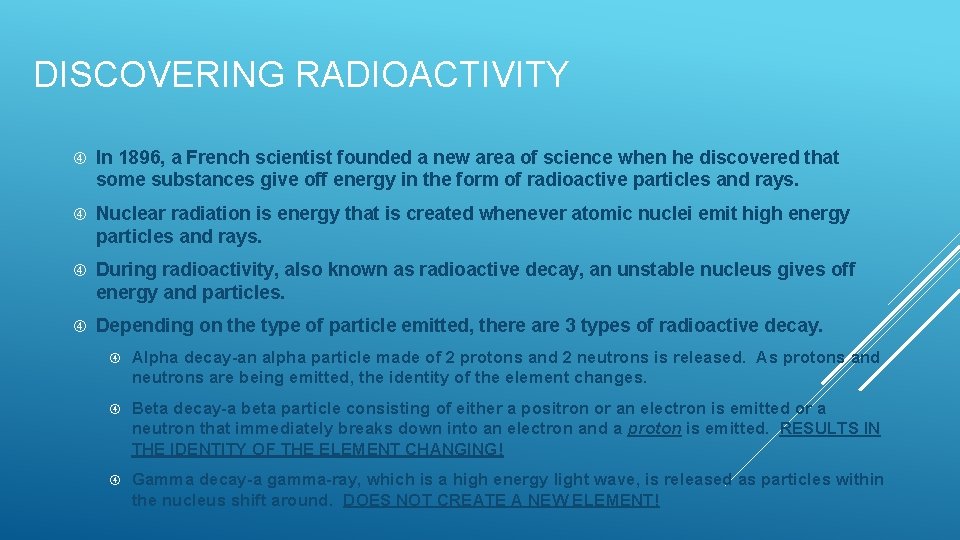 CHAPTER 16 Radioactivity Some atomic nuclei emit invisible