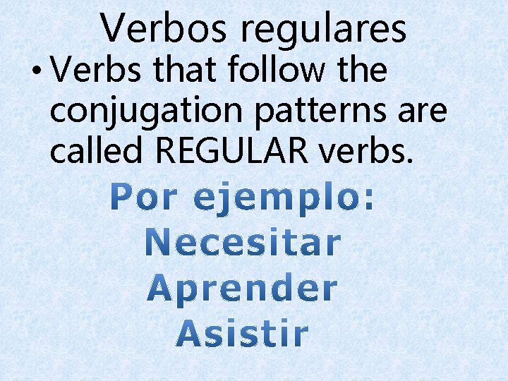 IR a infinitive Verbos regulares Verbs whose INFINITIVES