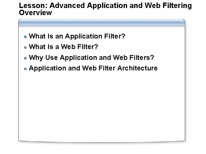 Module 7 Advanced Application and Web Filtering Overview