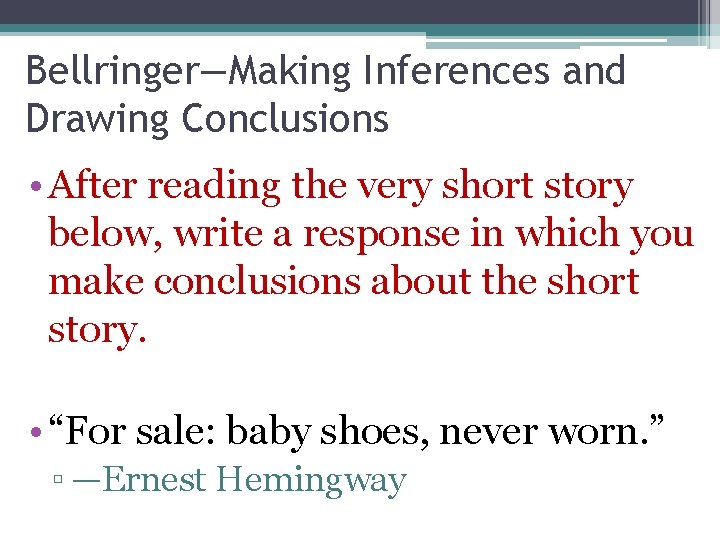 BellringerMaking Inferences and Drawing Conclusions After reading the