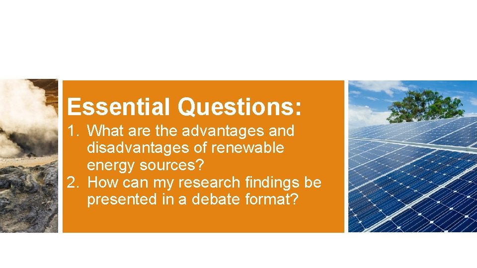 Renewable Energy Resources Essential Questions 1 What are