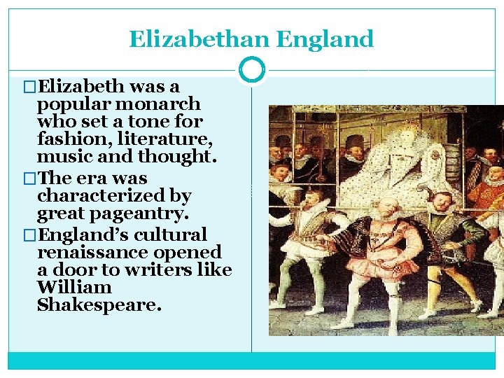 William Shakespeare and the Elizabethan Period Queen Elizabeth