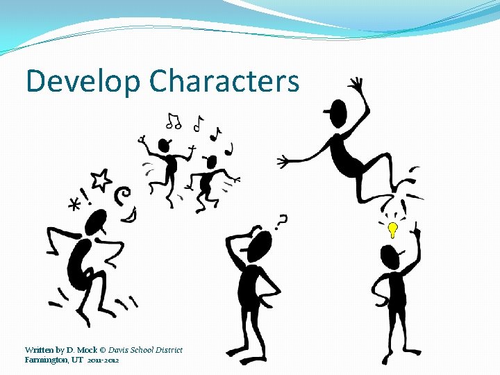 Personal Narrative Develop Characters Written by D Mock