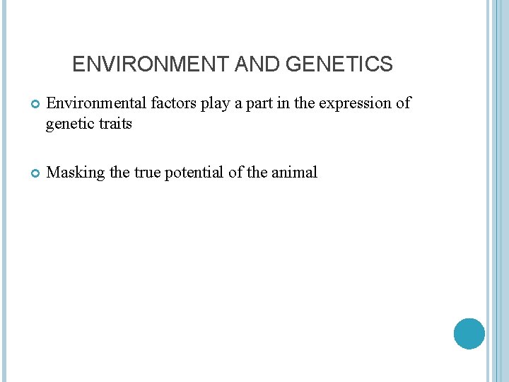 GENETICS IN THE IMPROVEMENT OF ANIMALS Bellwork What