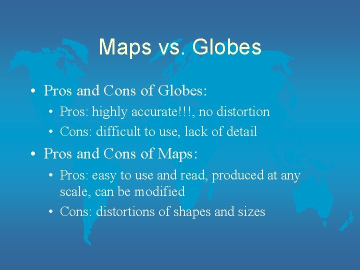 Maps and Map Skills Maps vs Globes Maps