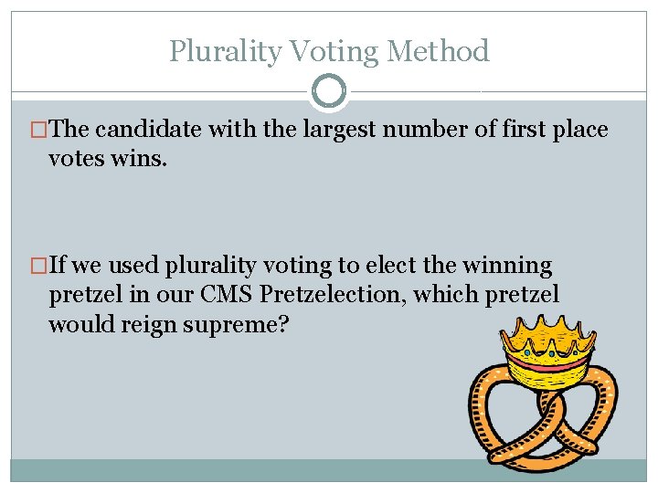 Election Theory CMS Pretzelection Rank the following brands