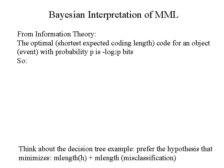 Bayesian Learning Provides practical learning algorithms Nave Bayes