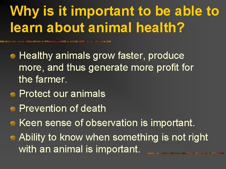 ANIMAL HEALTH Bellwork Identify two reasons why learning