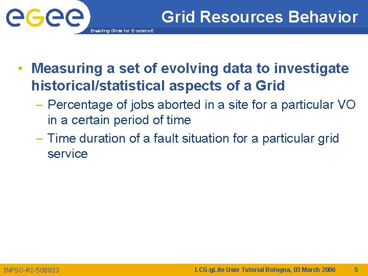 Enabling Grids for Escienc E Brief overview on