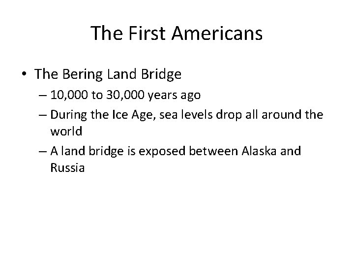 Prehistory and Columbus The First Americans The Bering