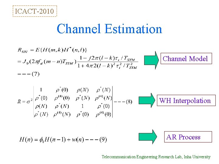 ICACT2010 WinnerHopf Interpolation Aided Kalman FilterBased Channel Estimation