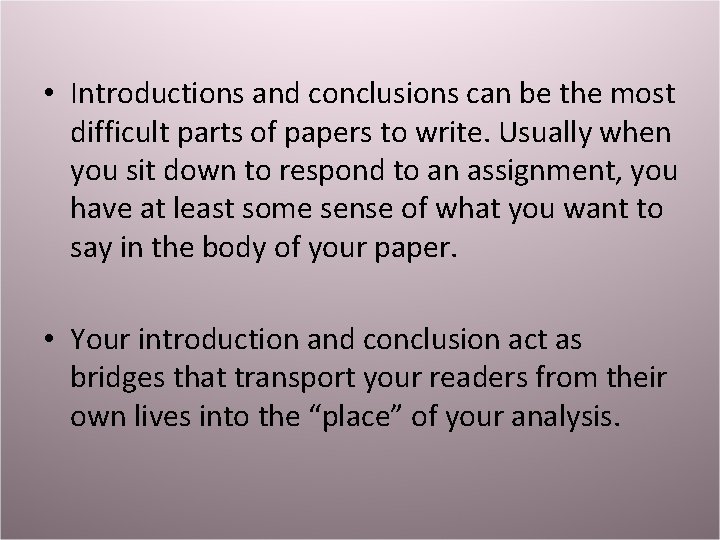 Intros Introductions and conclusions can be the most