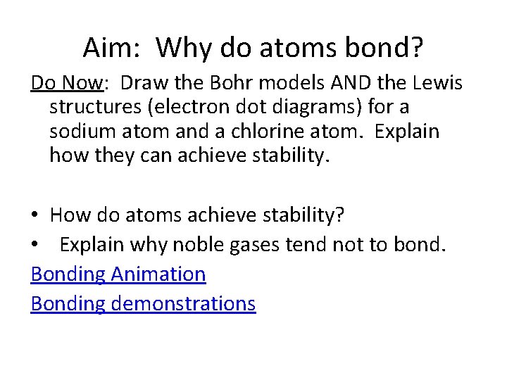 Aim Why do atoms bond Do Now 1