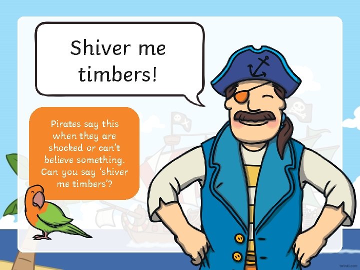 Pirate talk can sometimes be a bit confusing