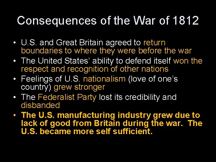 The War of 1812 A military conflict between
