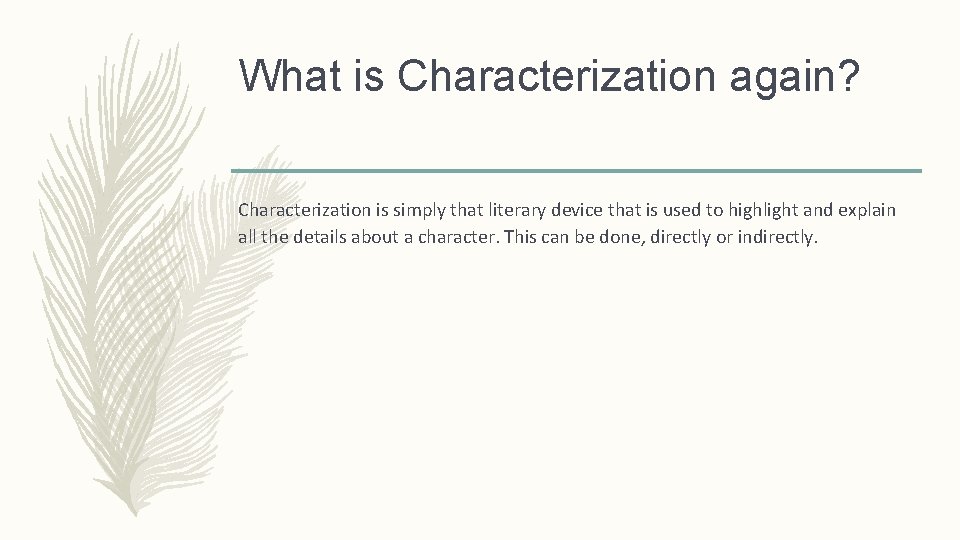 TYPES OF CHARACTERIZATION Direct Indirect Brief Introduction In
