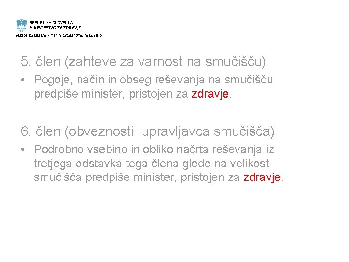 REPUBLIKA SLOVENIJA MINISTRSTVO ZA ZDRAVJE Sektor za sistem