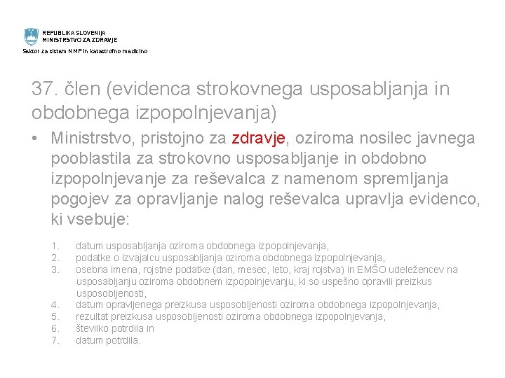 REPUBLIKA SLOVENIJA MINISTRSTVO ZA ZDRAVJE Sektor za sistem