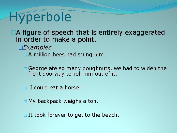 Figurative Language Hyperbole Onomatopoeia Alliteration Hyperbole A figure