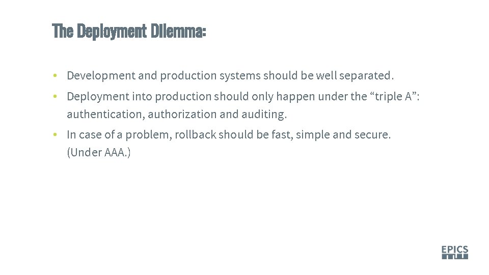 EPICS Build and Deployment The Consistency Crisis Support