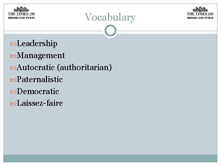 Leadership styles Agenda Learning goals Vocabulary Leadership vs